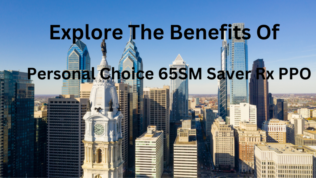 Personal Choice 65 Prime Rx (PPO): Your Comprehensive Guide to ...